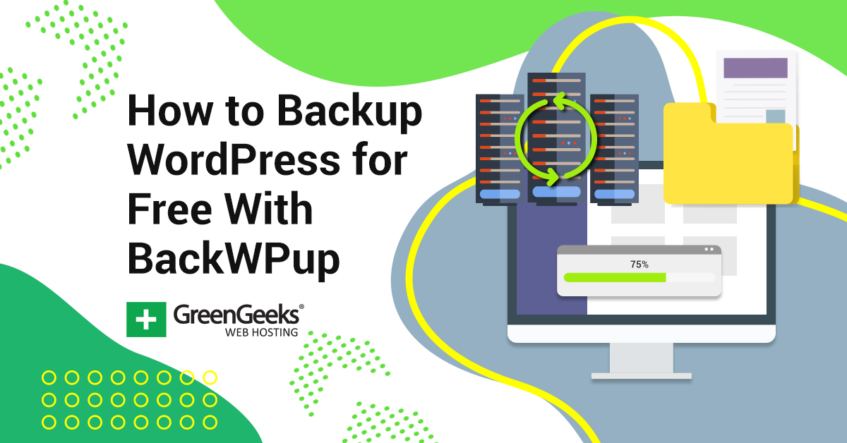 How to Backup WordPress for Free With BackWPup - GreenGeeks