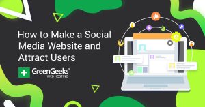 How to Make a Social Media Website and Attract Users