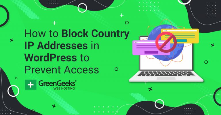 How to Block Country IP Addresses in WordPress to Prevent Access