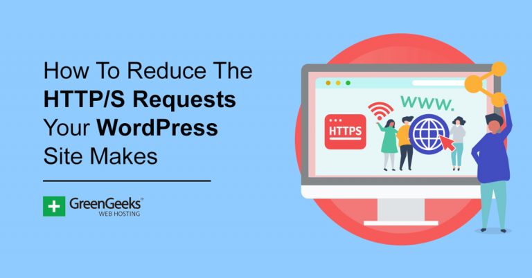How to Reduce the HTTP/S Requests Your WordPress Site Makes