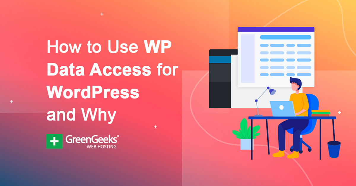 How To Use WP Data Access For WordPress And Why GreenGeeks