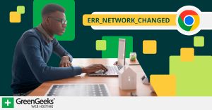 How To Fix the ERR_NETWORK_CHANGED Error in Chrome - GreenGeeks